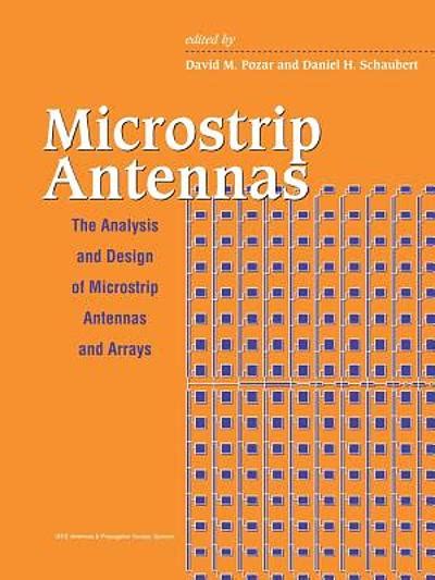 Microstrip Antennas The Analysis And Design Of Microstrip Antennas And Arrays