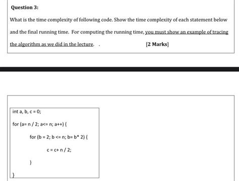 Solved Question 3 What Is The Time Complexity Of Following Chegg Com