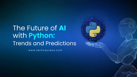 The Future Of Ai With Python Trends And Predictions