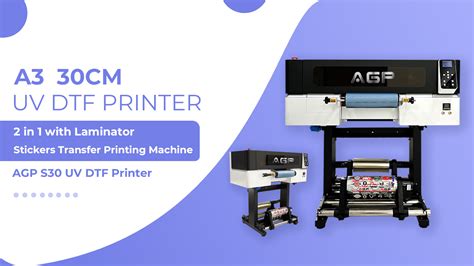 Agp S30 30cm Uv Dtf Printer 2 In 1 With Laminator Stickers Transfer