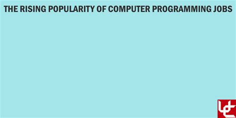 The Rising Popularity Of Computer Programming Jobs