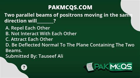Two Parallel Beams Of Positrons Moving In The Same Direction Will