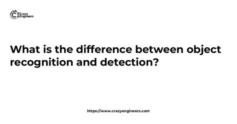What is the difference between object recognition and detection? | CrazyEngineers