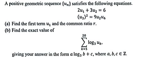 Solved A Positive Geometric Sequence Un ﻿satisfies The