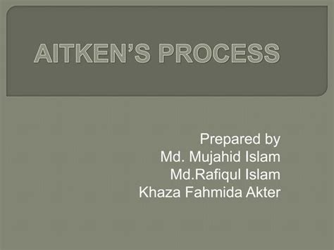 Aitken Process Pptx Technology And Computing