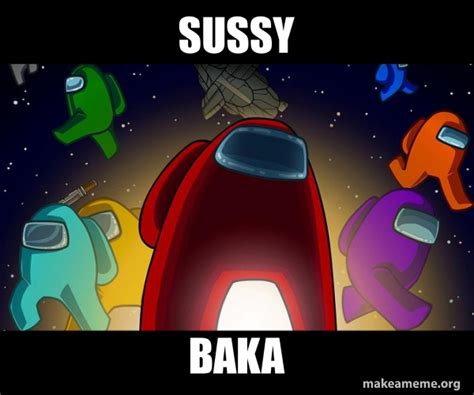 Sussy Baka Among Us Meme Generator