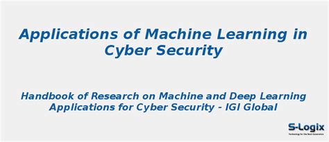 applications of machine learning in cyber security s logix