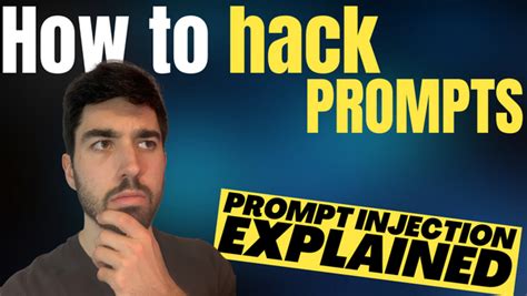 What Is Prompt Injection Prompt Hacking Explained