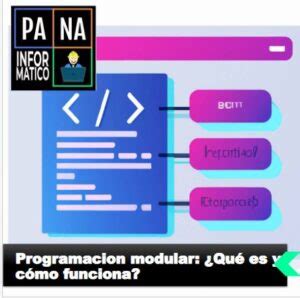 Programacion modular Qué es y cómo funciona