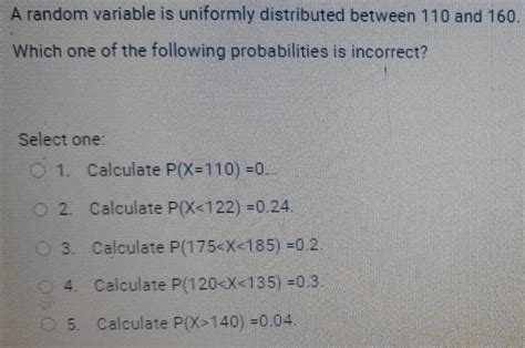 solved a random variable is uniformly distributed between 110 and 160