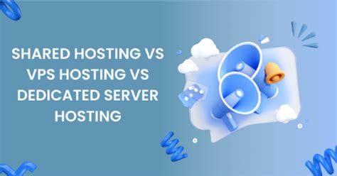 Key Differences Between Shared Hosting VPS Hosting And Dedicated