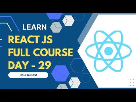 React JS Full Course - Day 29 | Course Nest - YouTube