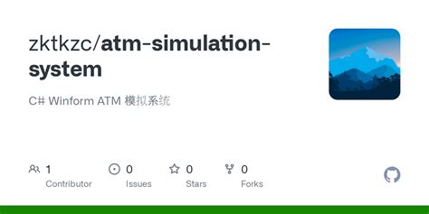 GitHub zktkzc atm simulation system C Winform ATM 模拟系统