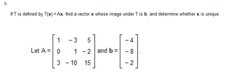 Solved 9 If T Is Defined By T X Ax Find A Vector X Whose Chegg Com