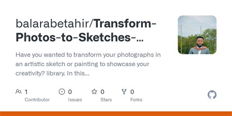 GitHub Balarabetahir Transform Photos To Sketches And Paintings With OpenCV Have You Wanted