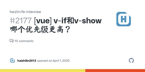 Vue V If和v Show哪个优先级更高？ · Issue 2177 · Haizlinfe Interview · Github