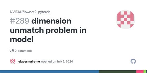 dimension unmatch problem in model · issue 289 · nvidia flownet2