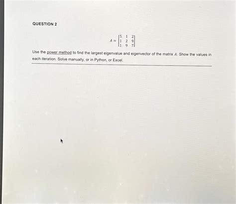 Question 3 Use The Inverse Power Method To Find The