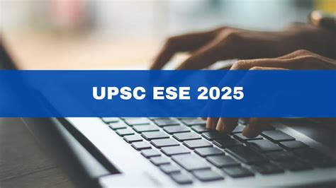 UPSC ESE 2025 UPSC Postpones Engineering Service Prelims Mains Exam Check Revised Schedule Here