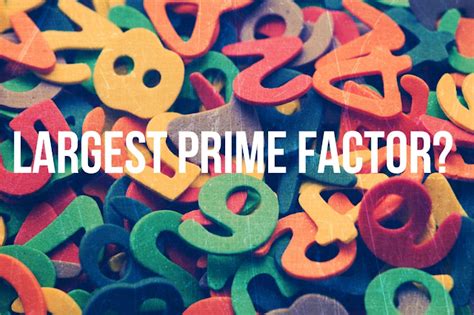 Largest Prime Factor Medium