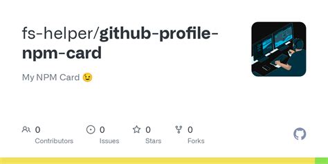 Github Fs Helpergithub Profile Npm Card My Npm Card 😉