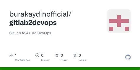 GitHub Burakaydinofficial Gitlab Devops GitLab To Azure DevOps