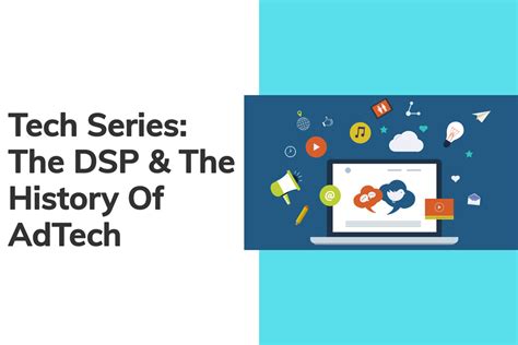 Tech Series The Dsp And The History Of Adtech Adacado Blog