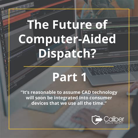 The Future Of Computer Aided Dispatch Part 1 Caliber Public Safety