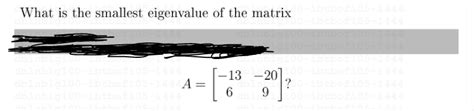 Solved What Is The Smallest Eigenvalue Of The Matrix A Chegg Com