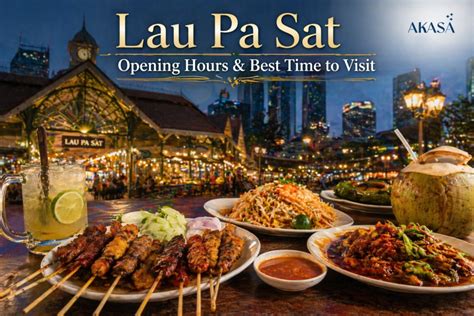 Lau Pa Sat Opening Hours And Best Time To Visit 2026
