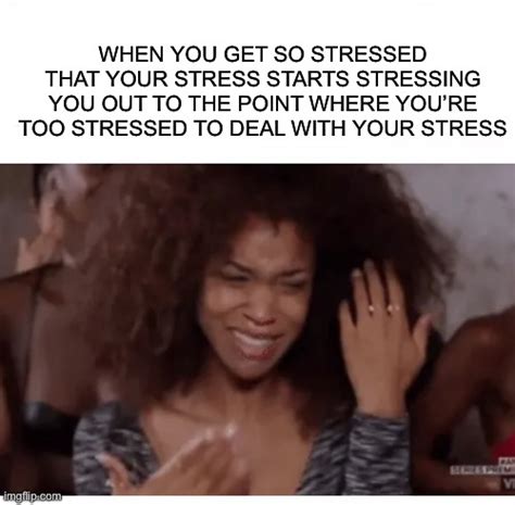 Funny Stressed Out Memes