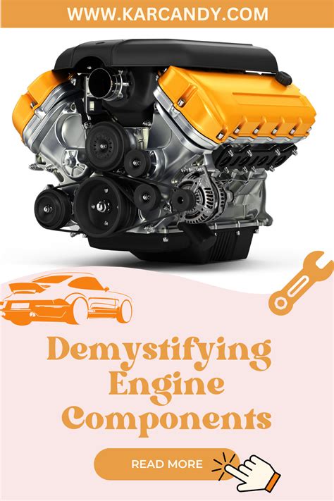 Demystifying Engine Components Understanding Your Car S Engine