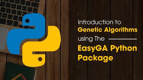 introduction to genetic algorithms using the easyga python package