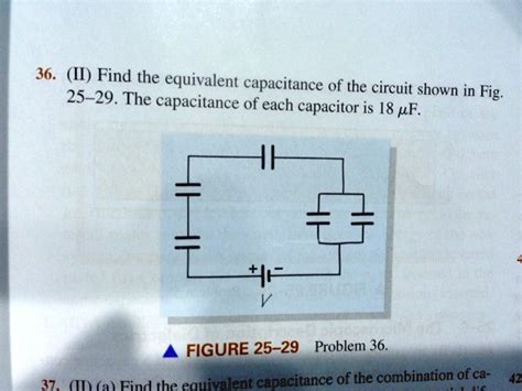 36 Ii Find The Equivalent Capacitance Of The Circuit Shown In Fig 25 29 The Capacitance Of