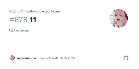 11 · issue 878 · probiusofficial world execute me · github