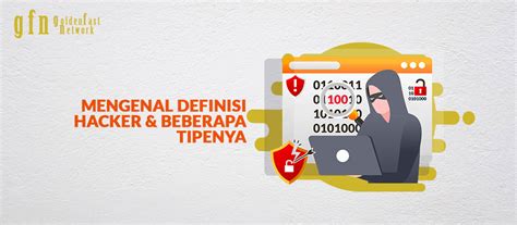Apa Itu Hacker Definisi And Beberapa Tipenya Gfn Blog