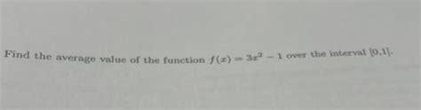 Solved Find The Average Value Of The Function F X X Chegg