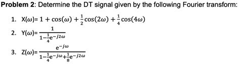 Solved Problem Determine The DT Signal Given By The Chegg