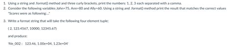 Solved 1 Using A String And Format Method And Three