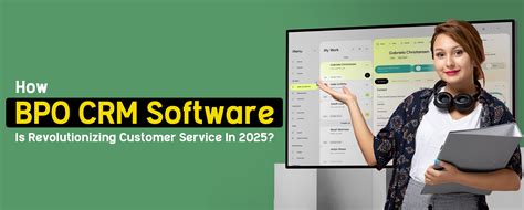 How Bpo Crm Software Is Revolutionizing Customer Service In 2025