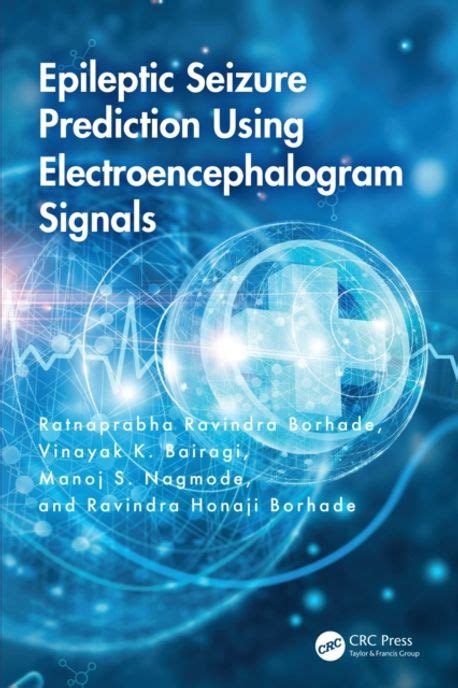 Epileptic Seizure Prediction Using Electroencephalogram Signals Borhade Ratnaprabha Ravindra