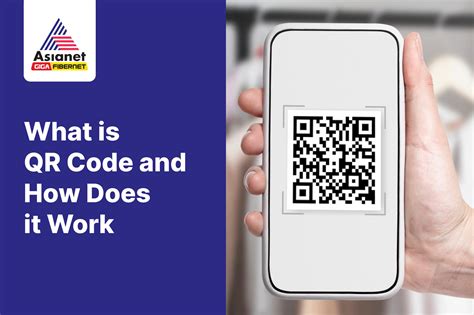 what is qr code and how does it work qr scan asianet broadband