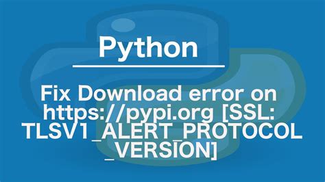 Fix Download Error On Ssl Tlsv1alertprotocol