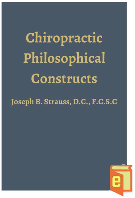Chiropractic Philosophical Constructs Ebook Joseph B Strauss D C