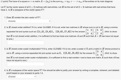 solved 1 point the trace of a square n x n matrix a