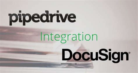 Docusign Integration With Pipedrive Revolutionize Sales