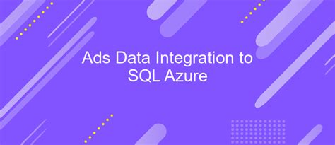 Ads Data Integration To Sql Azure Apix Drive