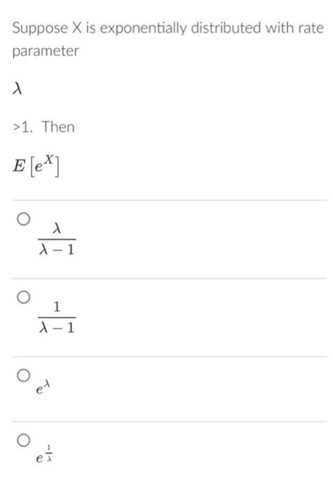 Solved Suppose X Is Exponentially Distributed With Rate