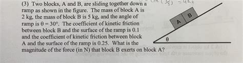 solved 40 2 3 two blocks a and b are sliding together