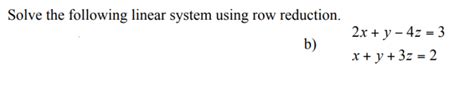 Solved Solve The Following Linear System Using Row Chegg